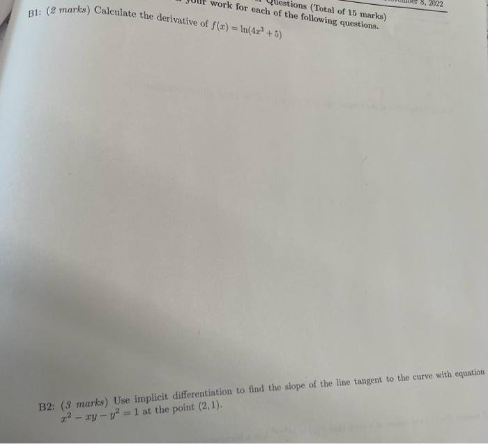 Solved B1: (2 marks) Calculate the derive f(x)=ln(4x3+5) B2: | Chegg.com