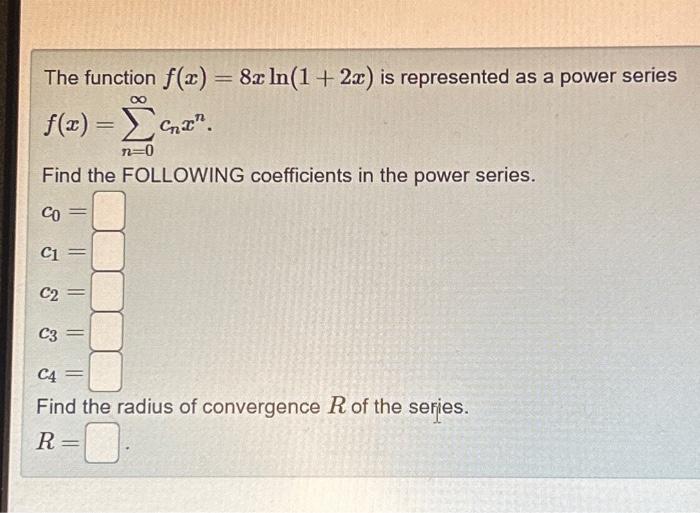 Solved The function f(x)=8xln(1+2x) is represented as a | Chegg.com