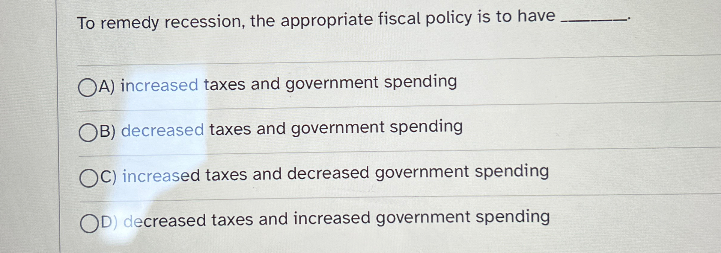 Solved To remedy recession, the appropriate fiscal policy is | Chegg.com