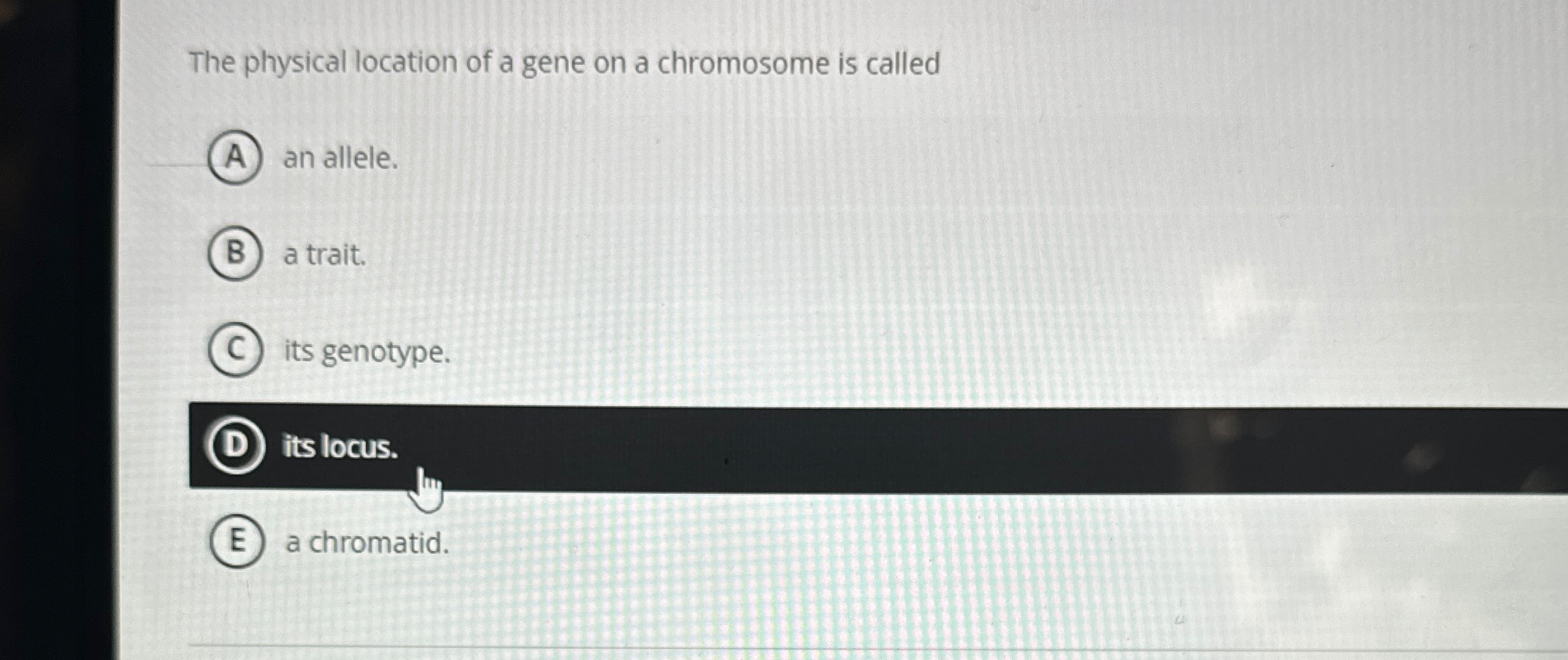 Solved The physical location of a gene on a chromosome is | Chegg.com