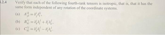 Solved Verify that each of the following fourth-rank tensors | Chegg.com