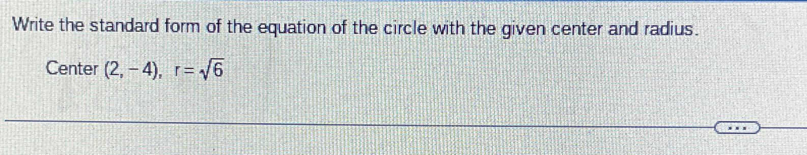 Solved Write the standard form of the equation of the circle | Chegg.com