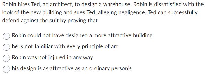 Solved Robin hires Ted, an architect, to design a warehouse. | Chegg.com