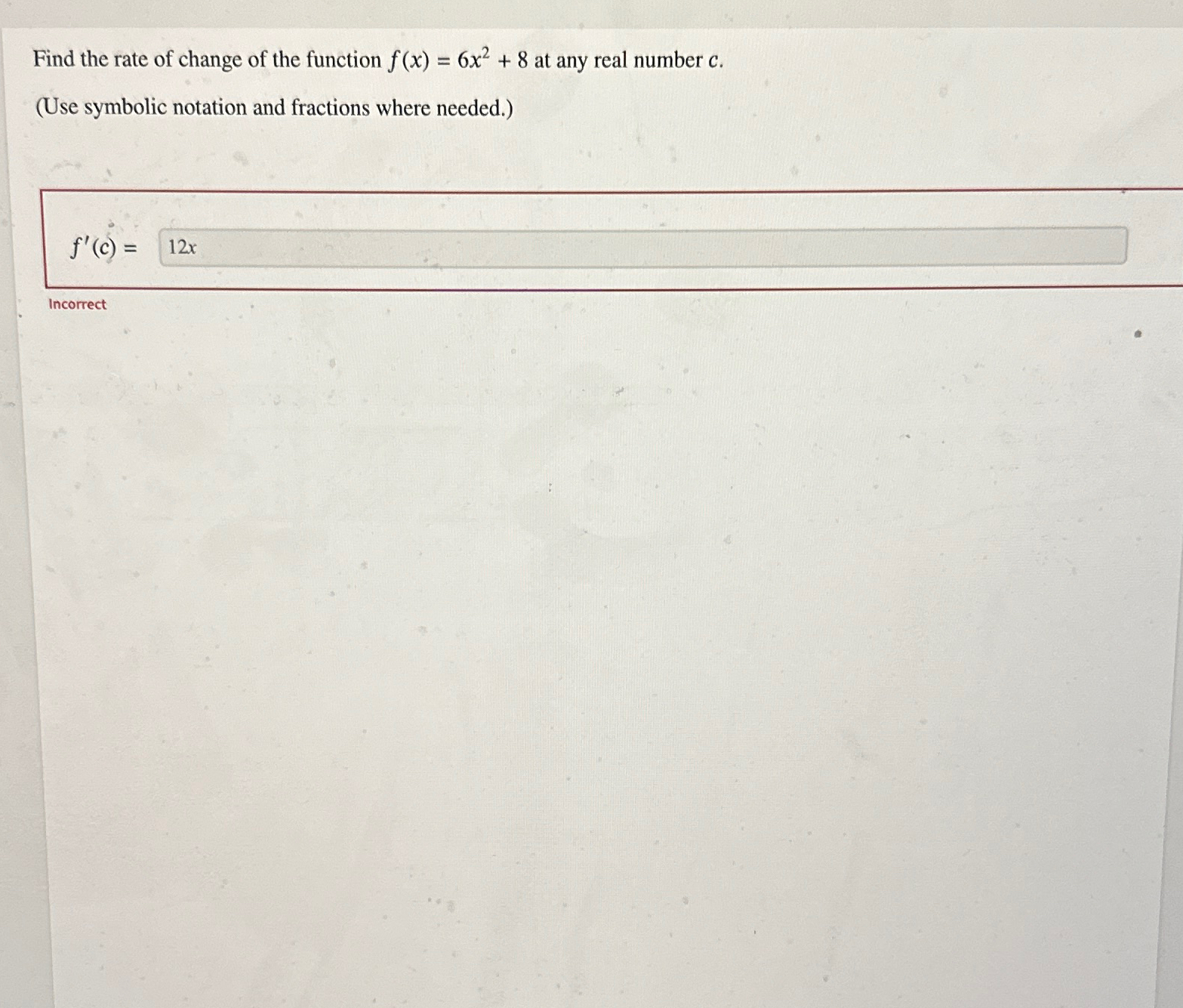 Solved Find the rate of change of the function f(x)=6x2+8 | Chegg.com