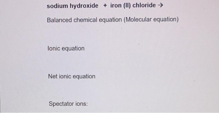 Solved sodium hydroxide + iron (II) chloride → Balanced | Chegg.com
