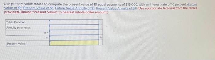 Solved Use present value tables to compute the present value | Chegg.com