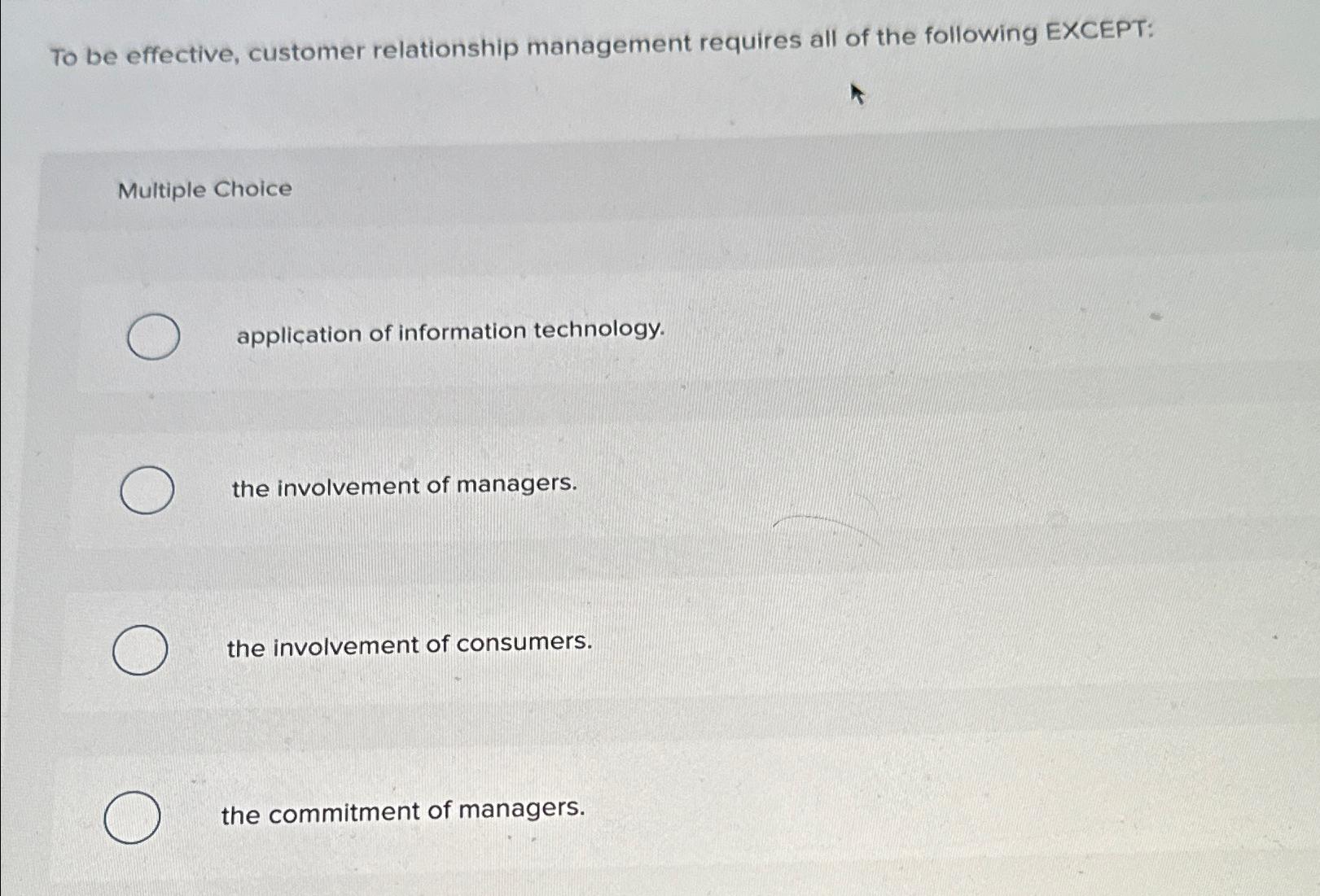 Solved To be effective, customer relationship management | Chegg.com