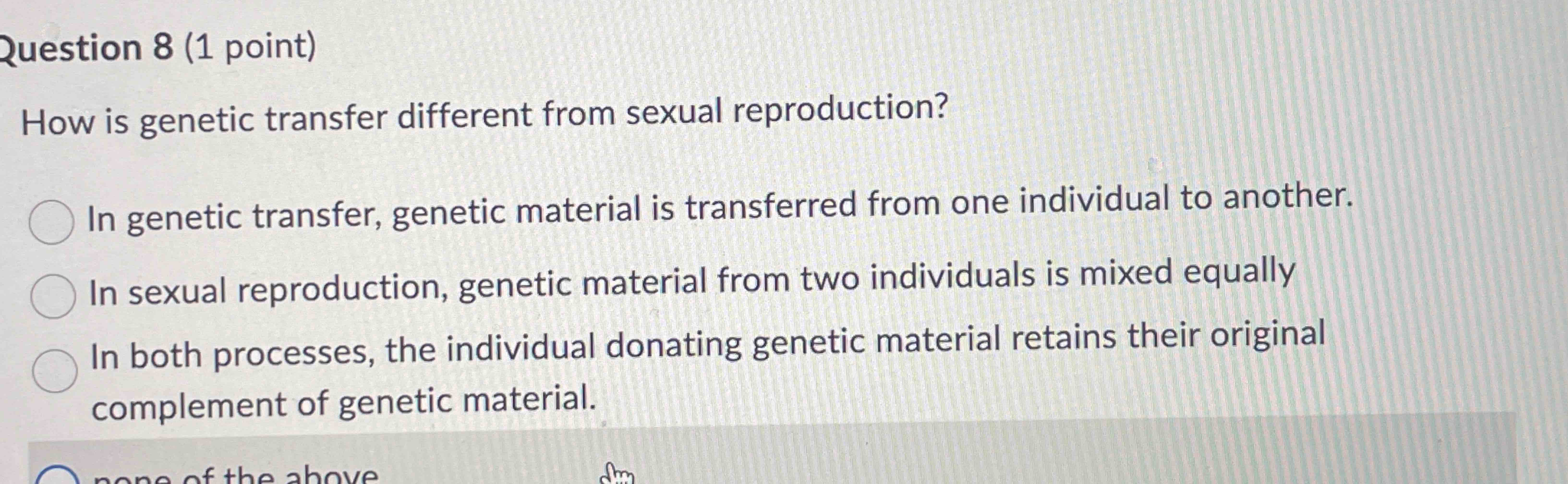 Solved Question 8 (1 ﻿point)How is genetic transfer | Chegg.com