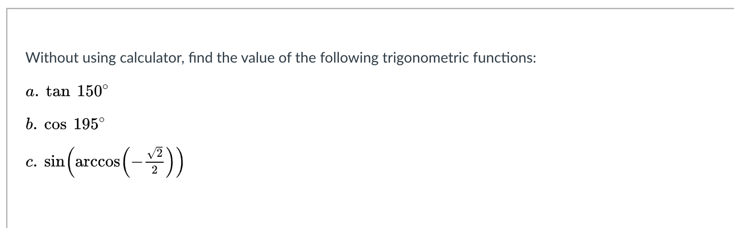 Solved Without using calculator, find the value of the | Chegg.com