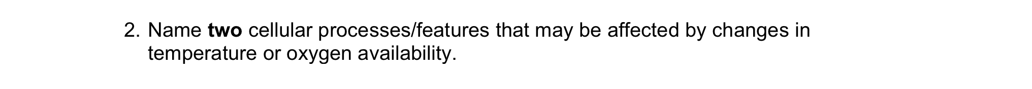 Solved Name two cellular processes/features that may be | Chegg.com