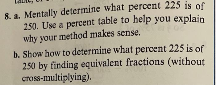 Solved 8 A Mentally Determine What Percent 225 Is Of 250 Chegg