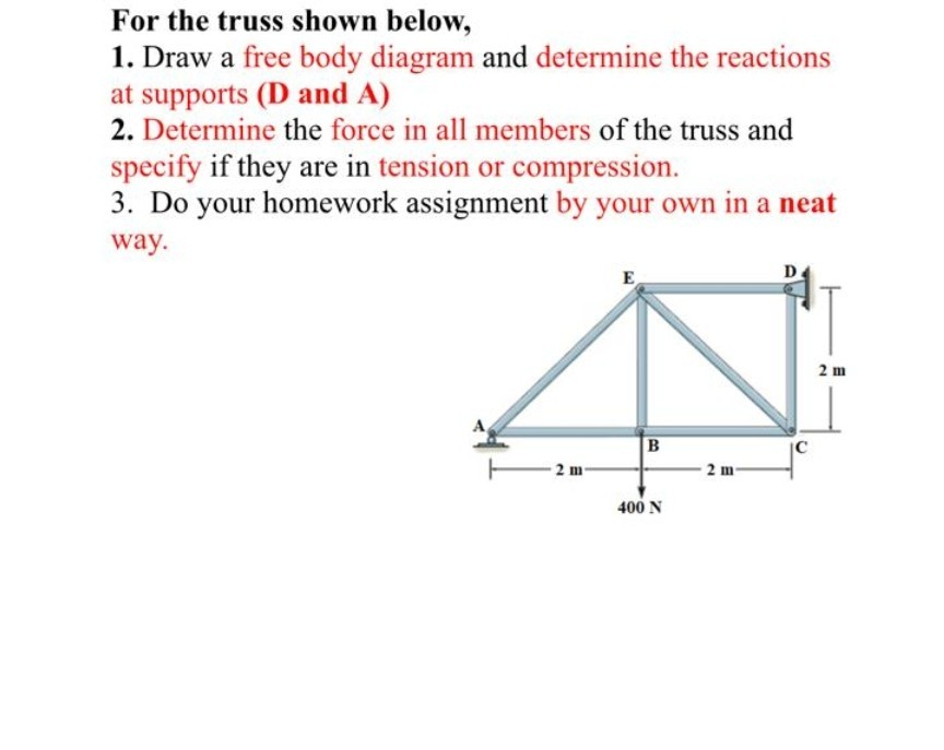 Solved For the truss shown below, 1. Draw a free body | Chegg.com