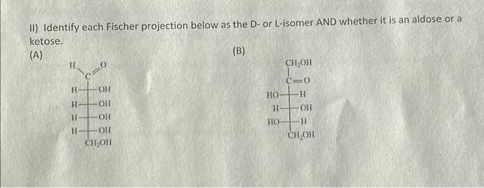 Solved II) Identify each Fischer projection below as the | Chegg.com