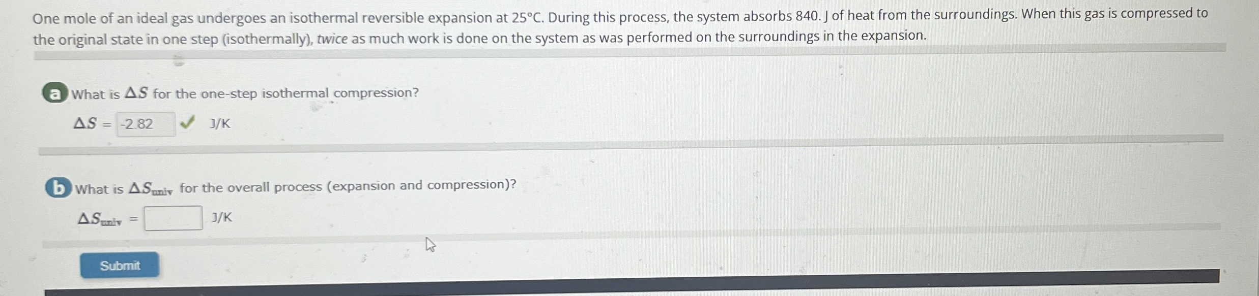 Solved One mole of an ideal gas undergoes an isothermal | Chegg.com