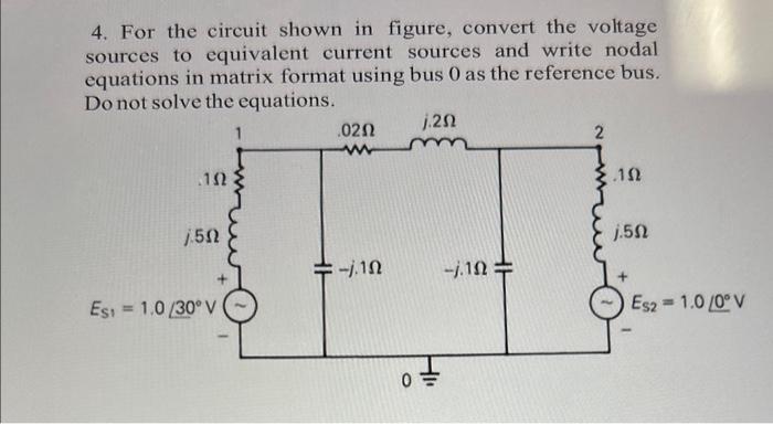 Solved 4. For the circuit shown in figure, convert the | Chegg.com