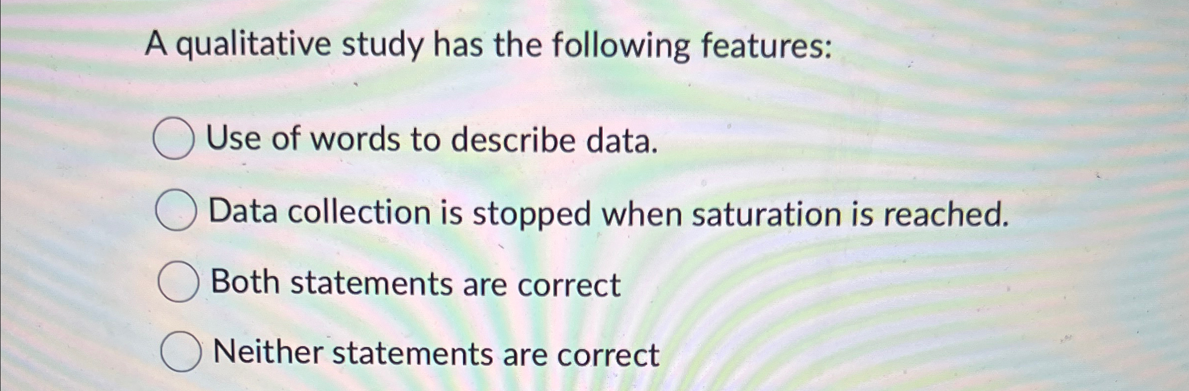Solved A qualitative study has the following features:Use of | Chegg.com