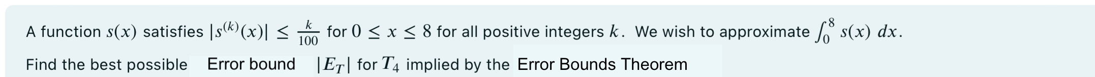 Solved A function s(x ﻿satisfies |s(k)(x)|≤k100 ﻿for 0≤x≤8 | Chegg.com