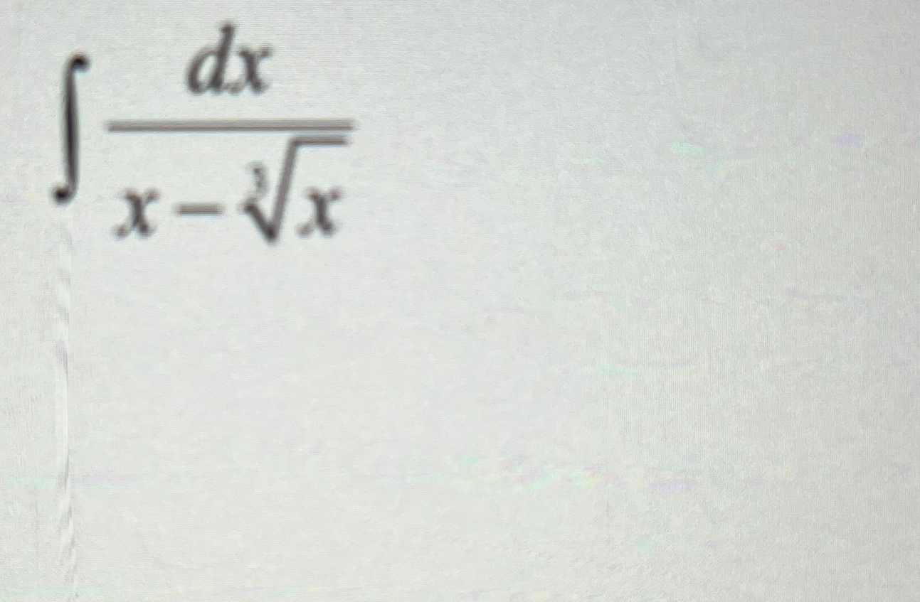 Solved ∫﻿﻿dxx-x3 ﻿ solve using appropriate substitution | Chegg.com