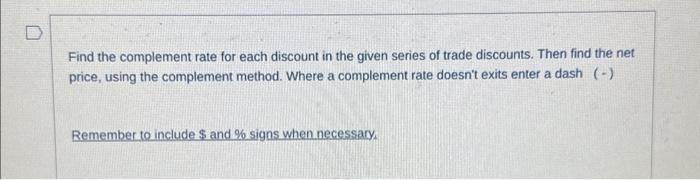 Solved Trade Discounts: 35%,20%,10%Find the complement rate | Chegg.com
