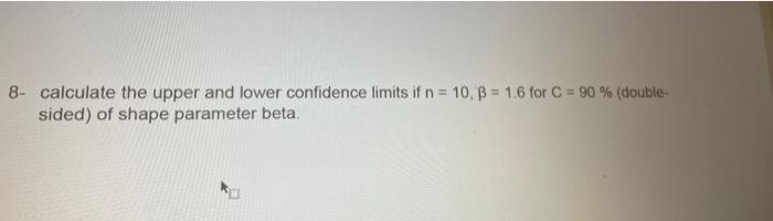 Solved 8- calculate the upper and lower confidence limits if | Chegg.com