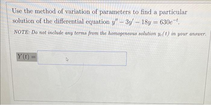 Solved Use the method of variation of parameters to find a | Chegg.com