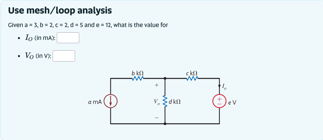 Use mesh/loop analysisGiven a=3,b=2,c=2,d=5 ﻿and | Chegg.com