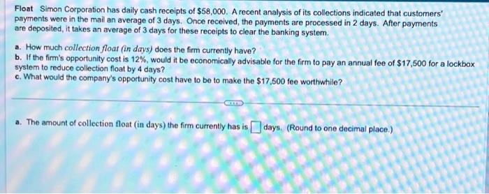 Solved Float Simon Corporation has daily cash receipts of | Chegg.com