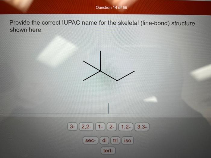 Solved Provide the correct IUPAC name for the skeletal | Chegg.com