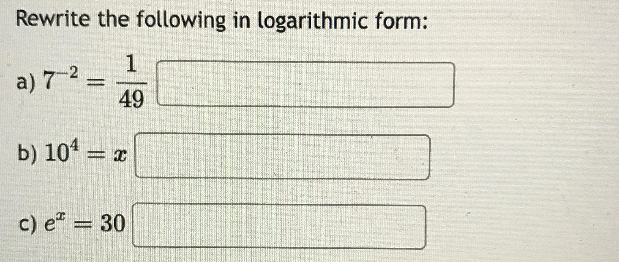 Solved Rewrite the following in logarithmic | Chegg.com