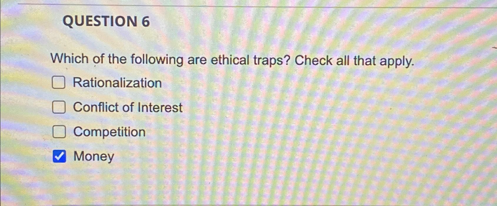 Solved QUESTION 6Which of the following are ethical traps? | Chegg.com