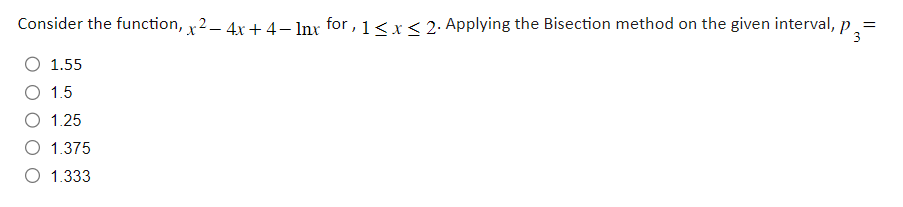 Solved Consider the function, x2-4x+4-lnx ﻿for , 1≤x≤2. | Chegg.com