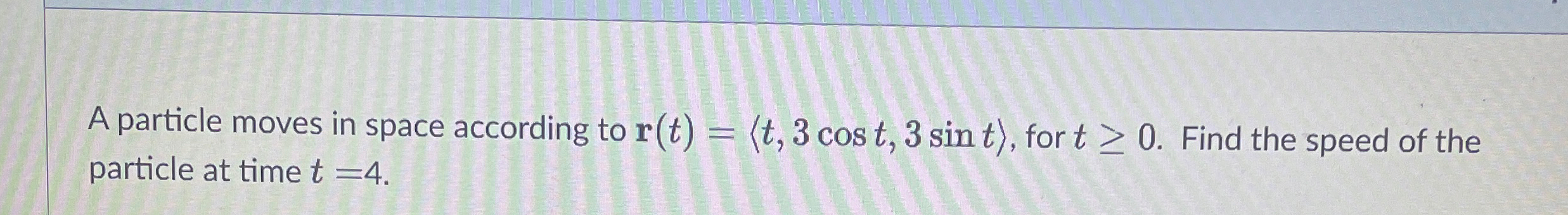 Solved A particle moves in space according to | Chegg.com