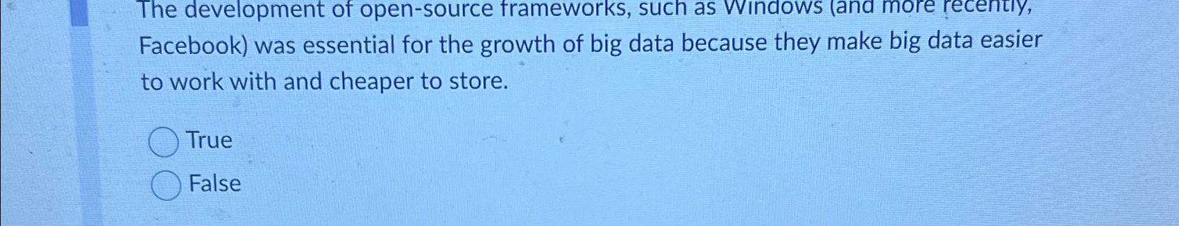 Solved The development of open-source frameworks, such as | Chegg.com