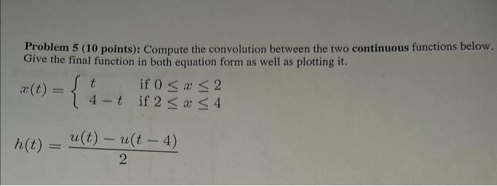 Solved Problem 5 (10 points): Compute the convolution | Chegg.com