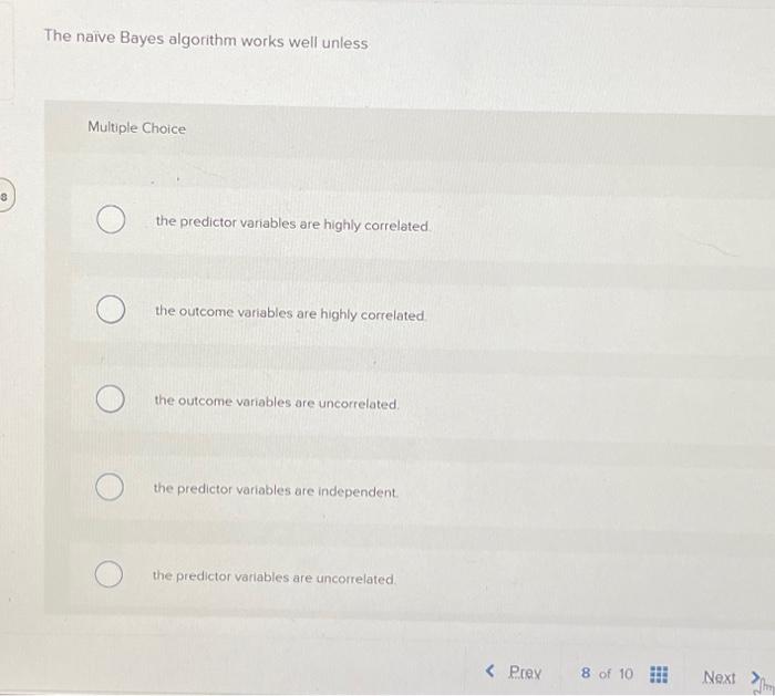 Solved The Naive Bayes Algorithm Works Well Unless Multiple