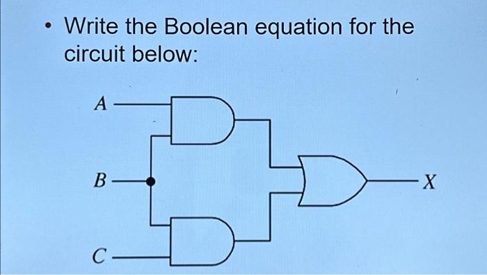 Solved Write the Boolean equation for the circuit below: A — | Chegg.com