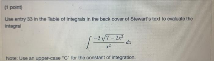 Solved Use entry 33 in the Table of Integrals in the back | Chegg.com
