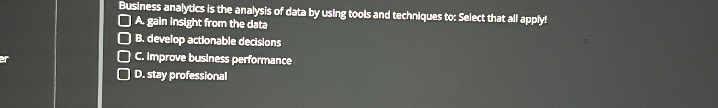 Solved Business analytics is the analysis of data by using | Chegg.com