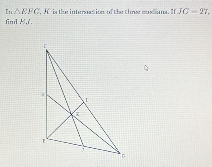 Solved In EFG,K is the intersection of the three medians. | Chegg.com