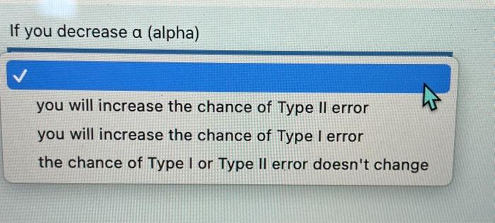 Solved If You Decrease A Alpha 1239