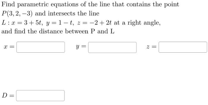 Solved Find parametric equations of the line that contains | Chegg.com