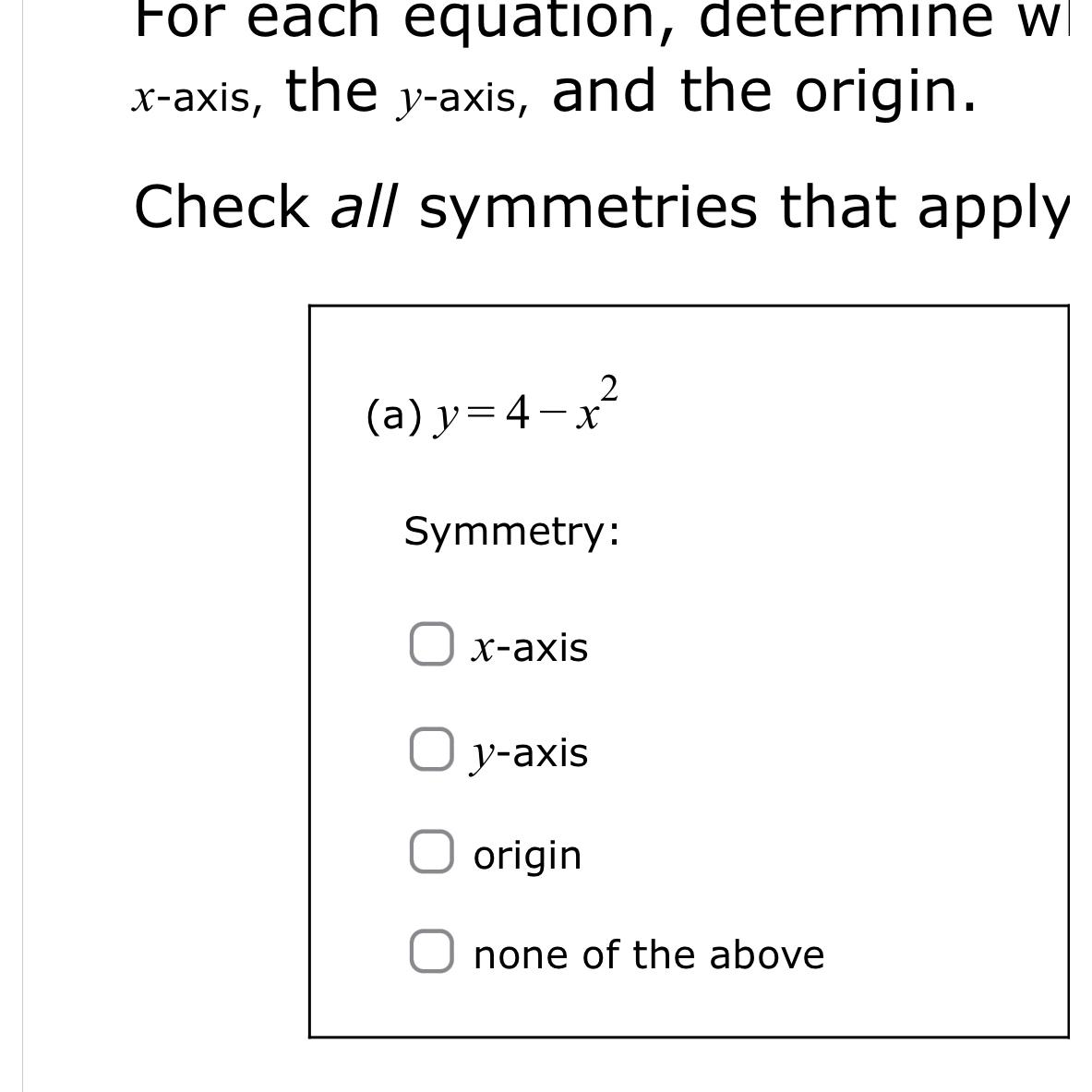 Solved ror each equation, determine w x-axis, the y-axis, | Chegg.com
