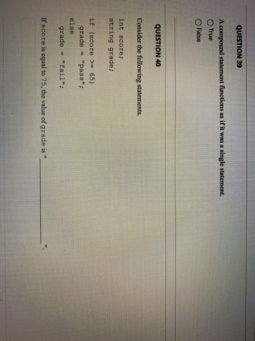 Solved QUESTION 39 A compound statement functions as if it | Chegg.com