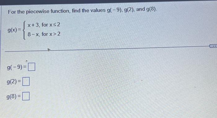 Solved For the piecewise function, find the values | Chegg.com