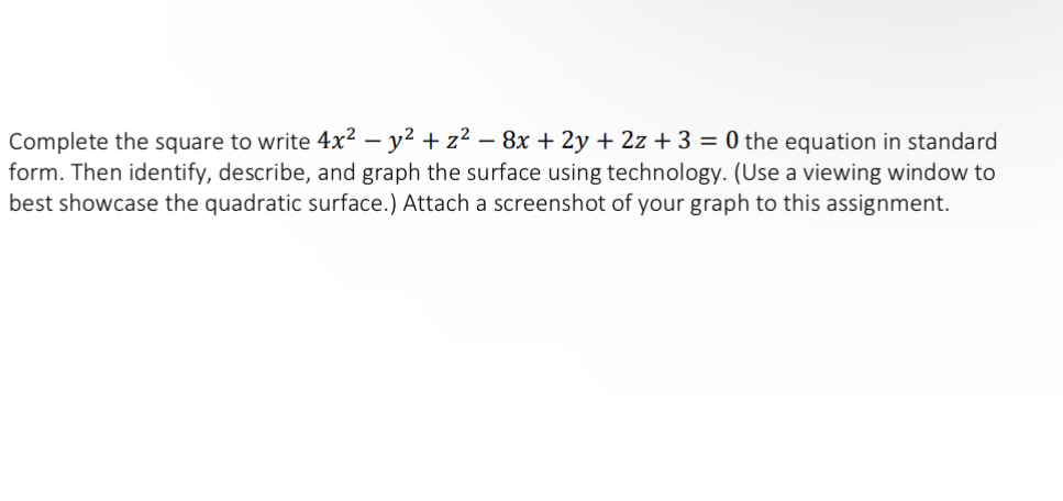 Solved Complete the square to write 4x2-y2+z2-8x+2y+2z+3=0 | Chegg.com