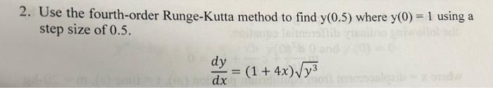 Solved 2. Use the fourth-order Runge-Kutta method to find | Chegg.com