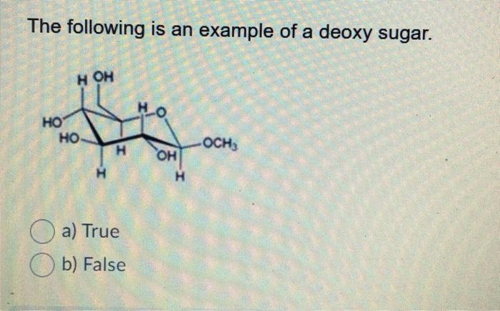 Solved The following is an example of a deoxy sugar. нон н | Chegg.com