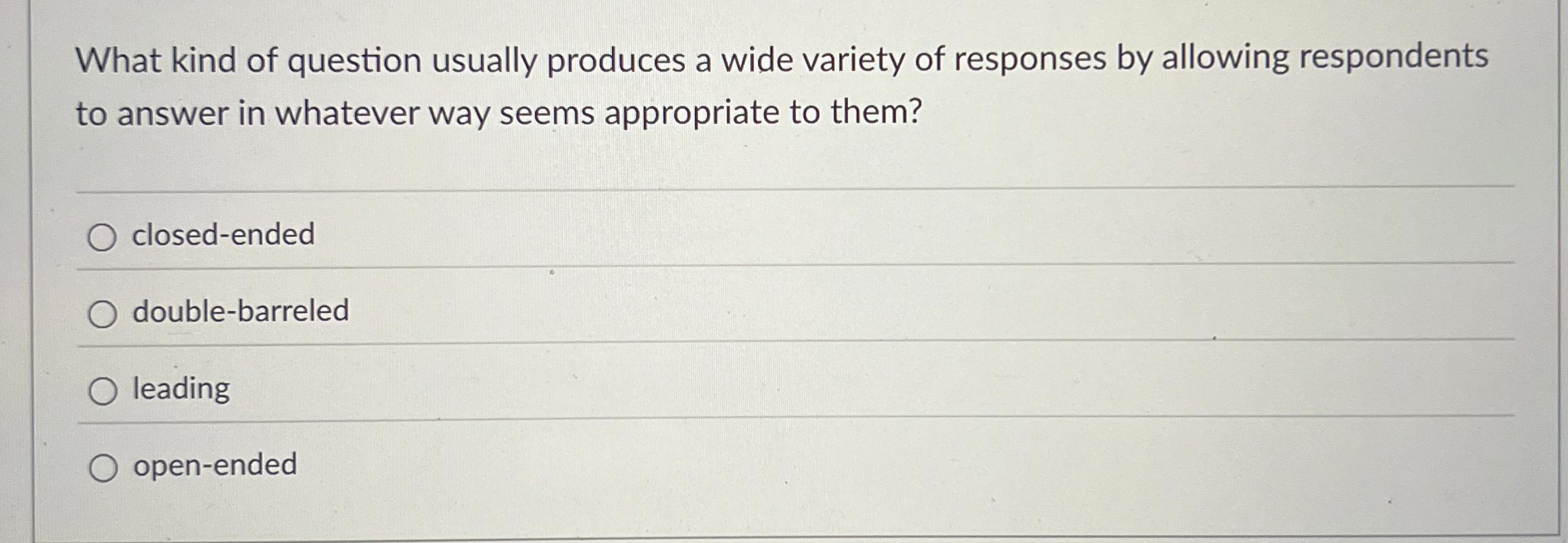 What kind of question usually produces a wide variety | Chegg.com