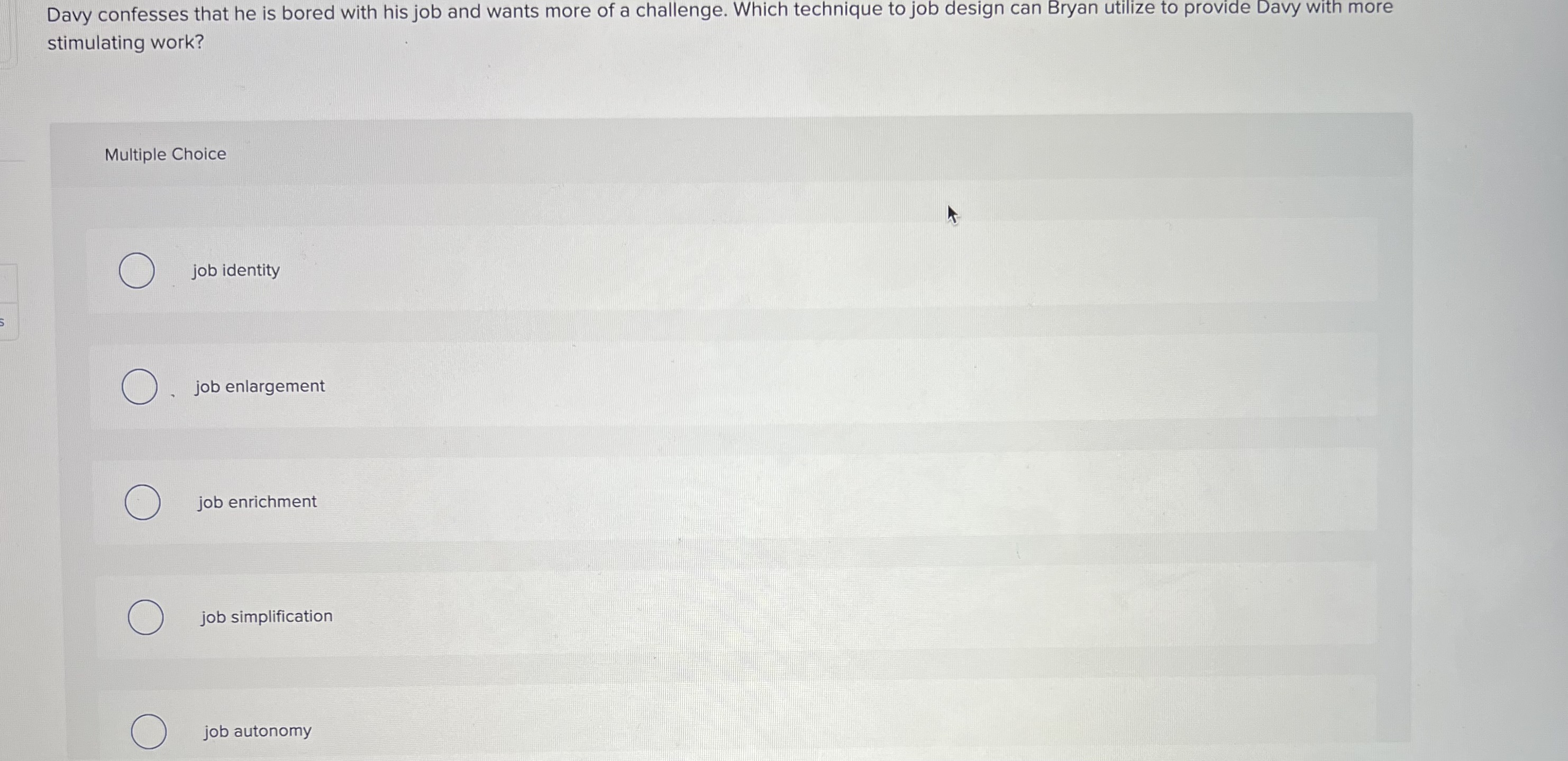 Solved Davy confesses that he is bored with his job and | Chegg.com