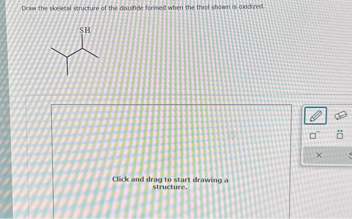 Solved Draw the skeletal structure of the disulfide formed | Chegg.com